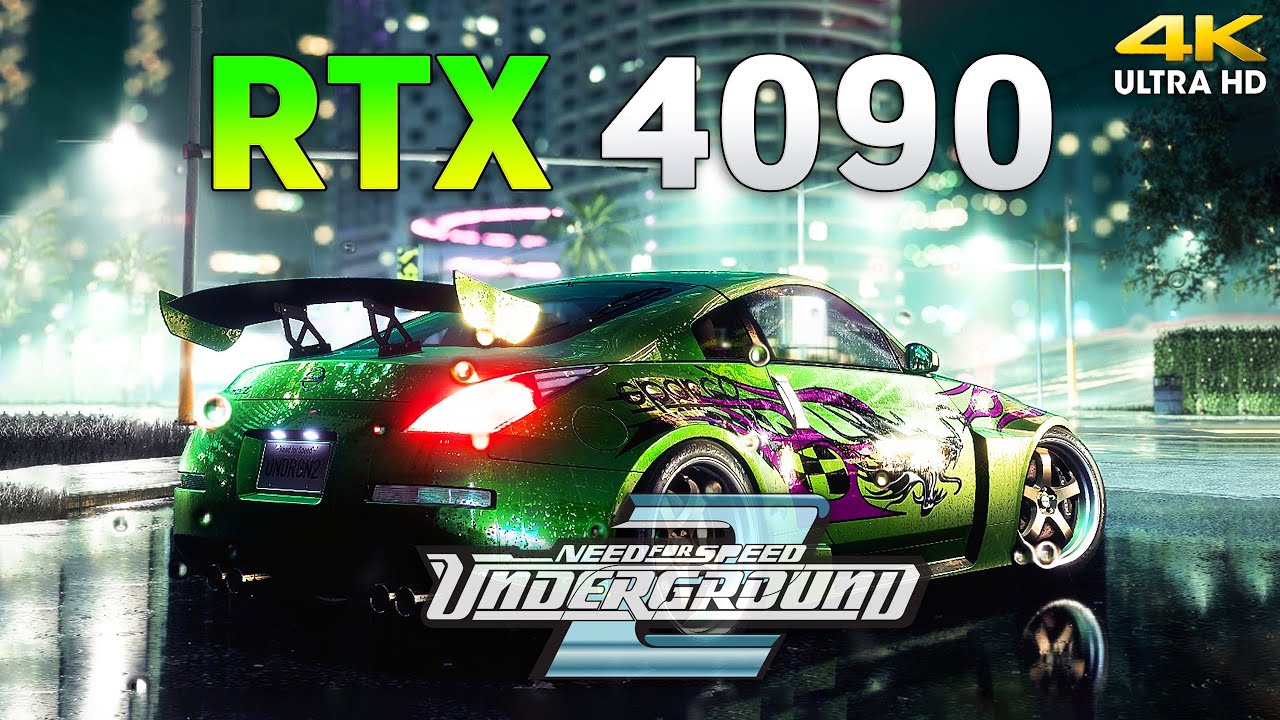 Need for Speed Underground 2: RTX 4090 l 4K
