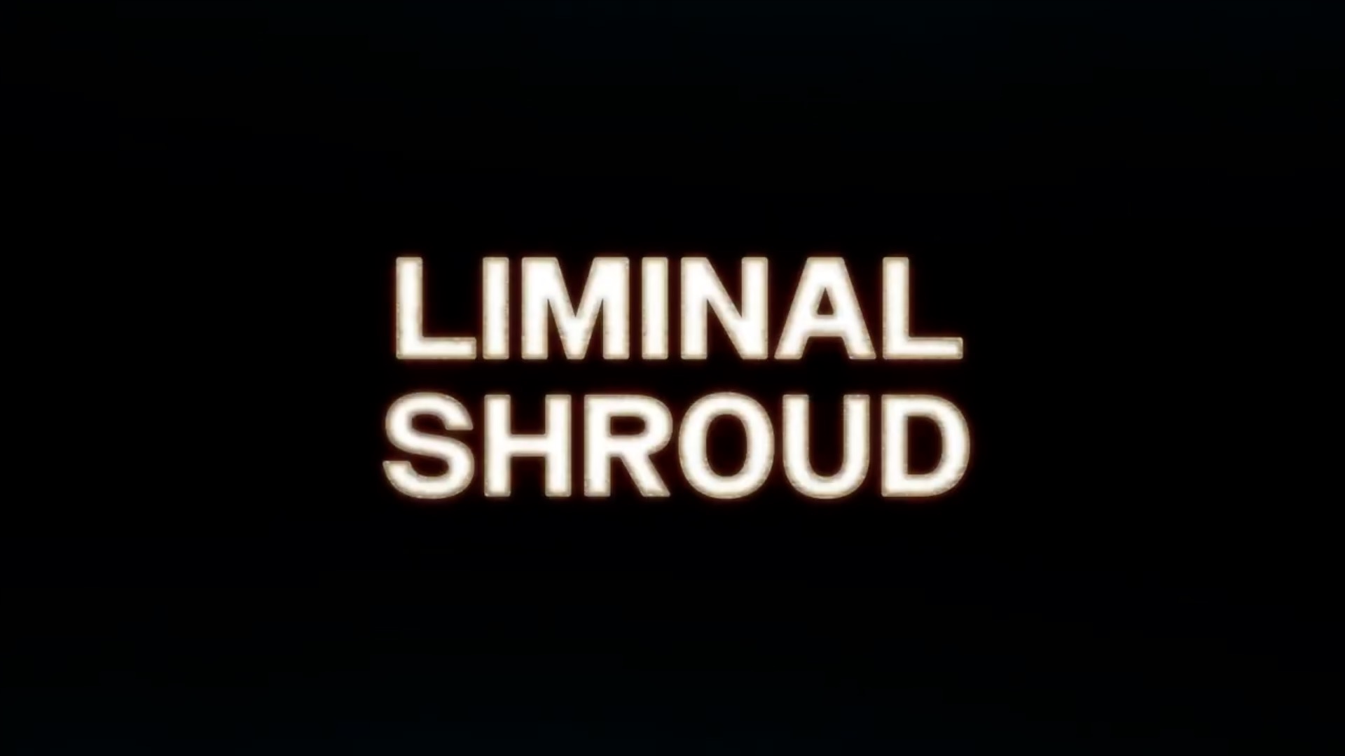 Liminal Shroud official trailer