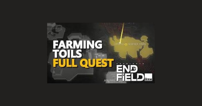 Arknights: Endfield farming toils guide — step-by-step completion