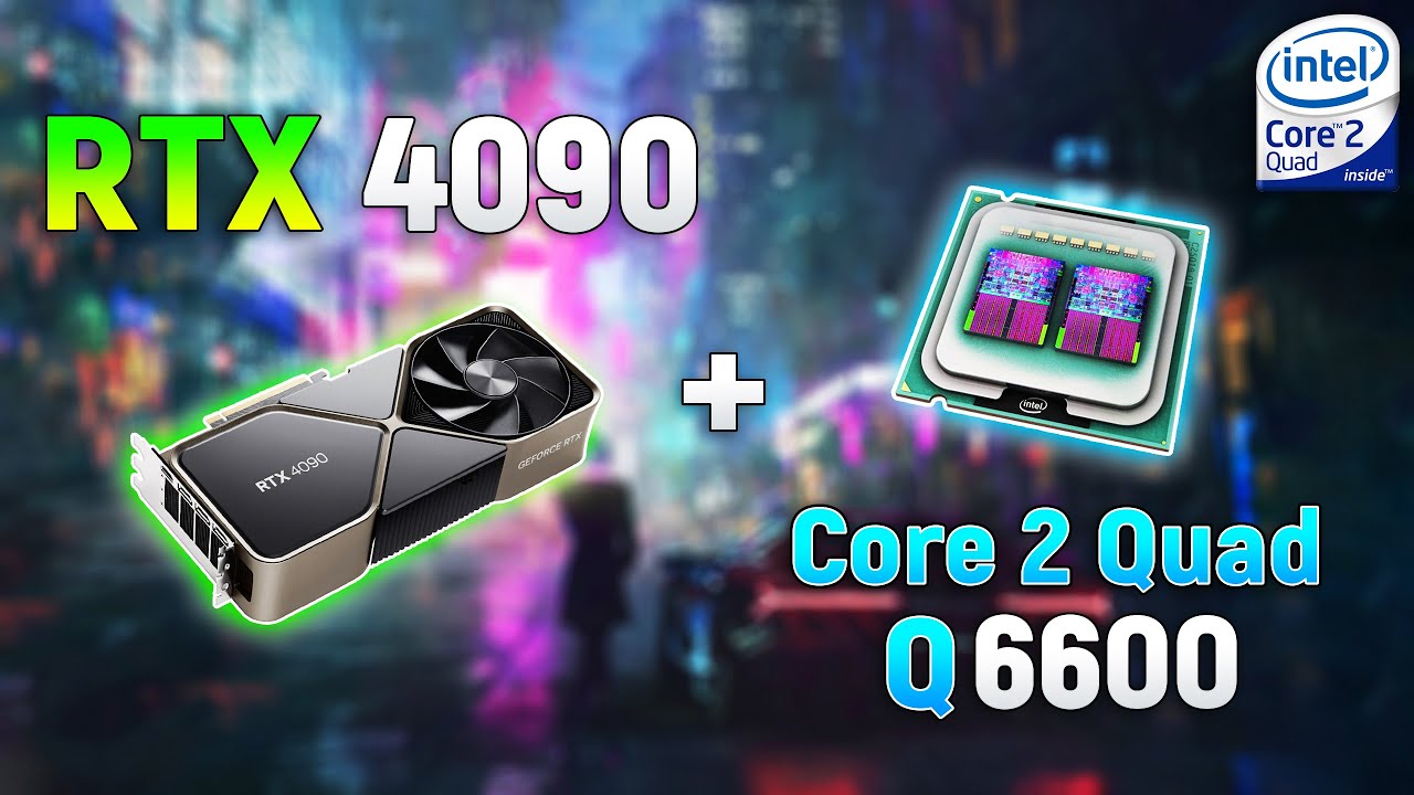 Intel Core 2 Quad + RTX 4090 - What's a 17-year-old CPU capable of?