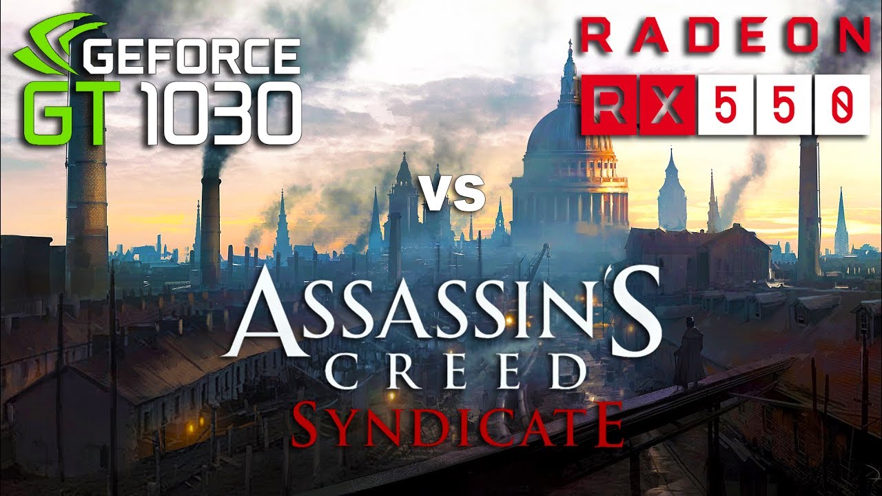 GT 1030 vs RX 550 in Assassins Creed: Syndicate (Pentium G4560)