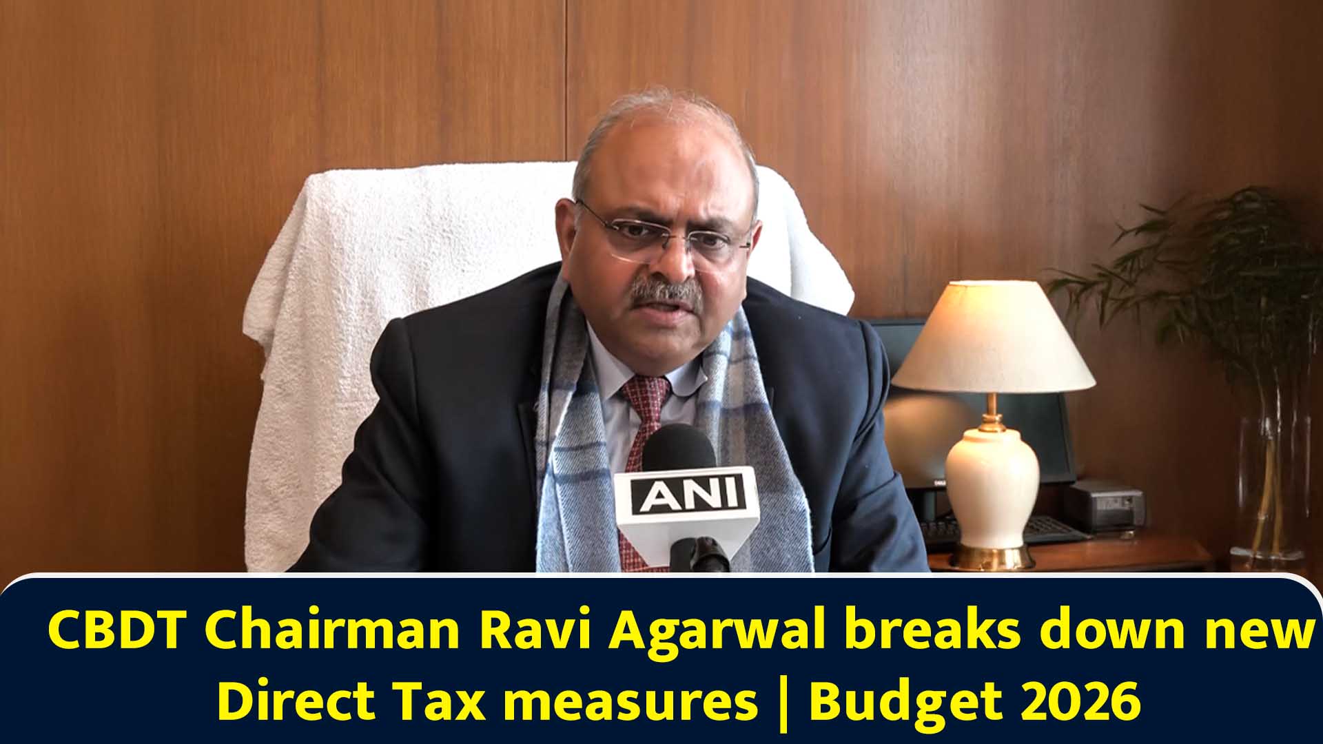 CBDT chairman Ravi Agarwal breaks down new direct tax measures | Budget ...