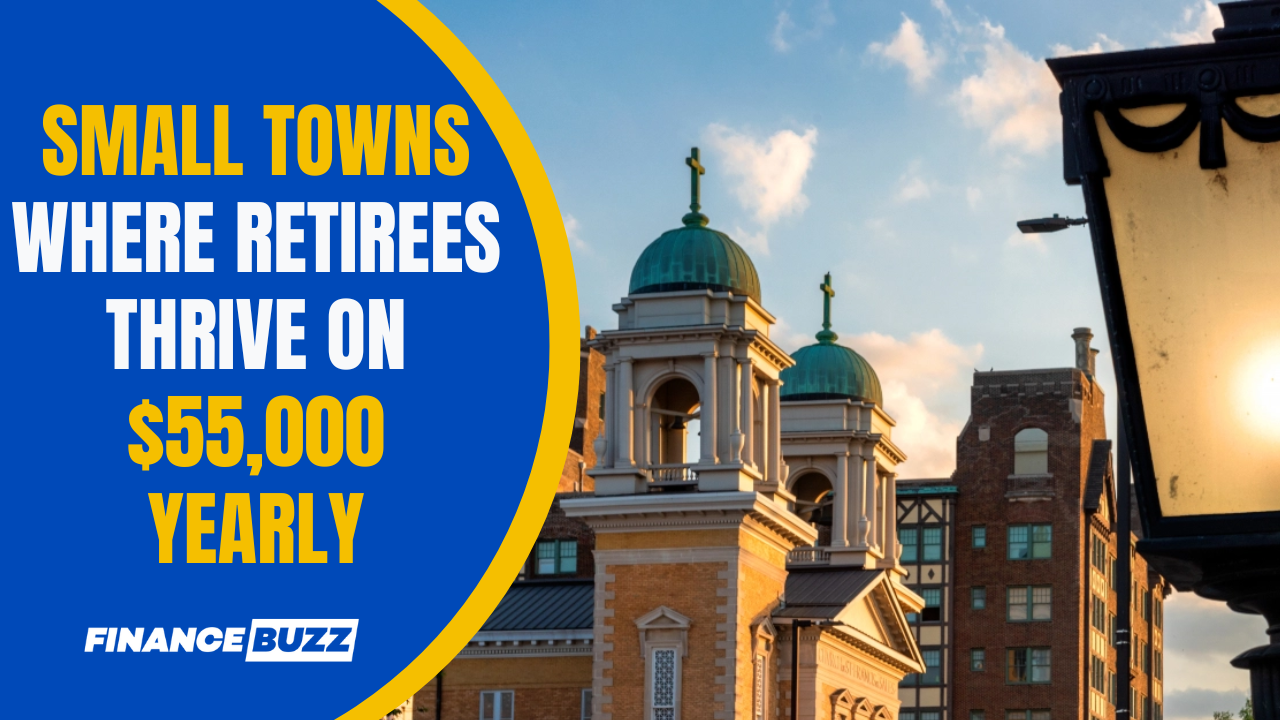 13 small towns where retirees can live like millionaires on $55,000 a year