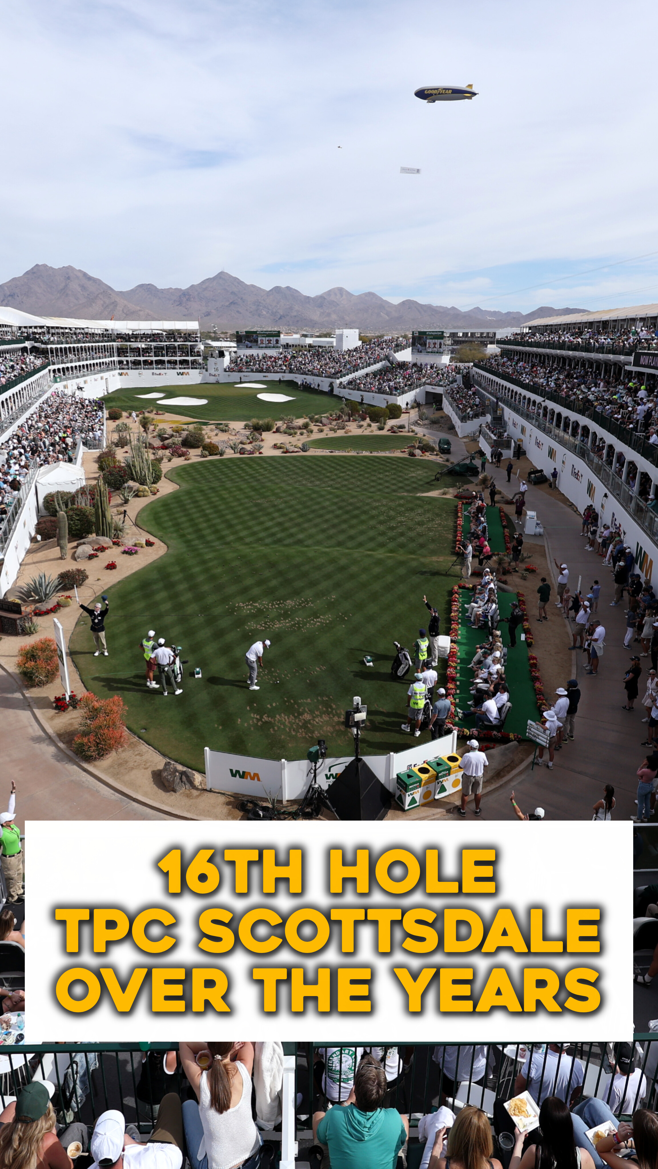 Reliving the memories and evolution of TPC Scottsdale's 16th hole