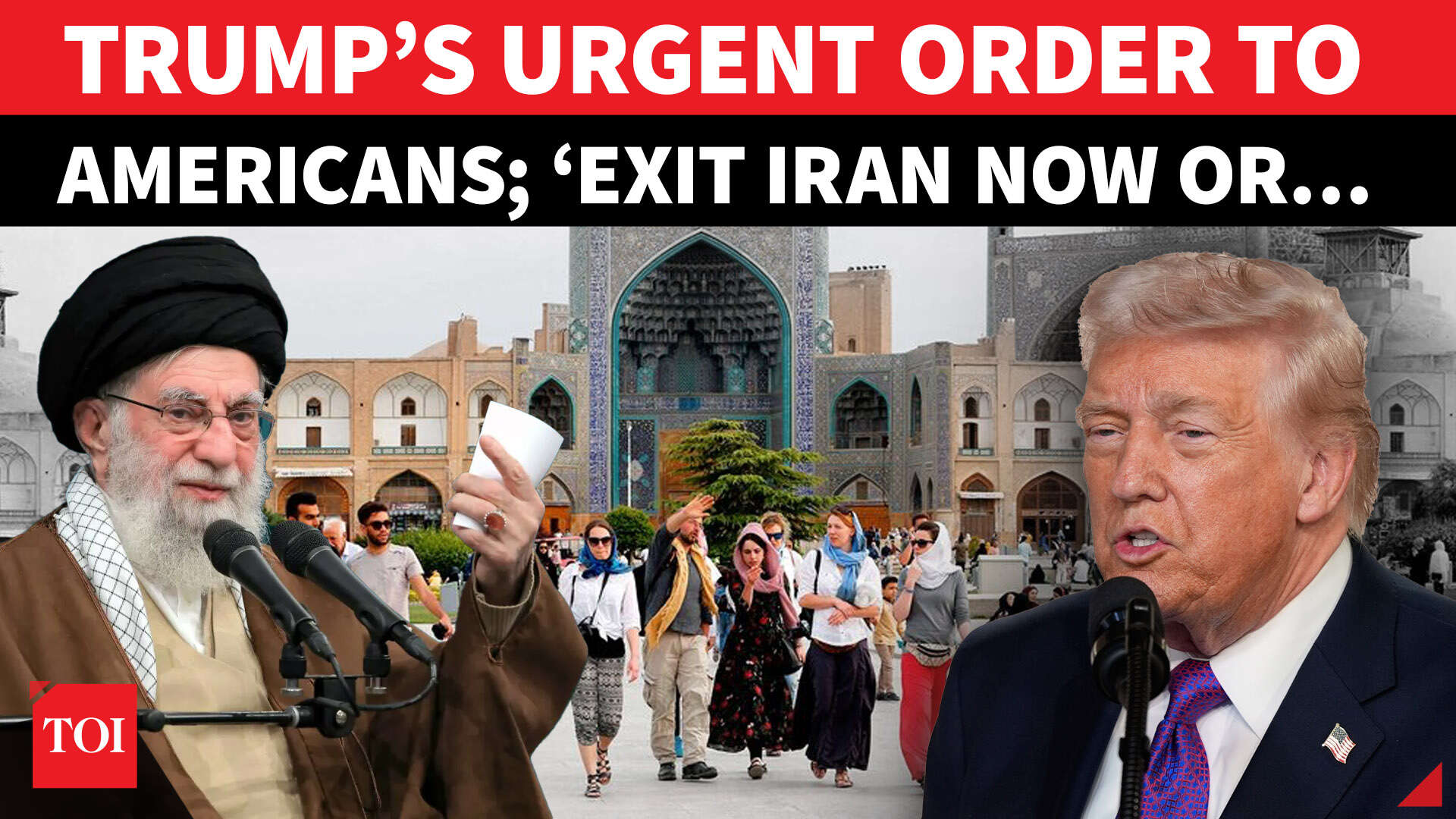 Trump’s emergency order to Americans; ‘Leave Iran, run to Turkey ...