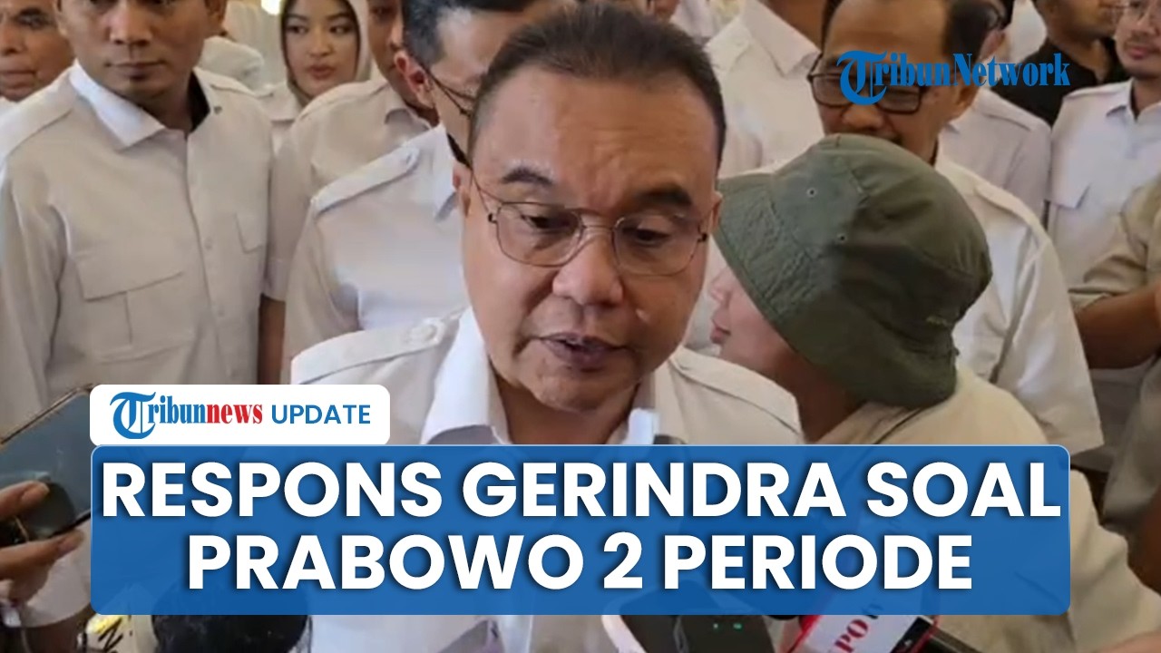 Respons Ketua DPP Partai Gerindra soal Prabowo dua periode: Anggap doa ...