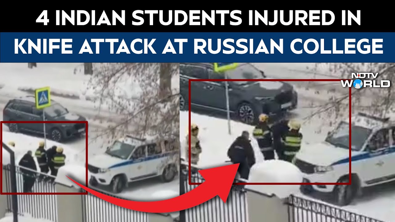 Russia knife attack news | 4 Indian students injured in knife attack at ...