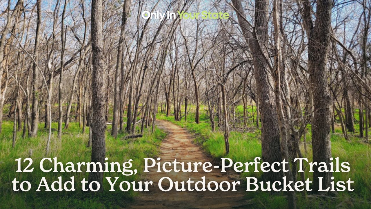 12 charming, picture-perfect trails to add to your outdoor bucket list