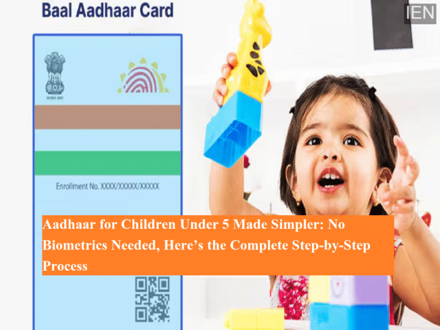 Aadhaar for children under 5 made simpler: No biometrics needed, here's ...