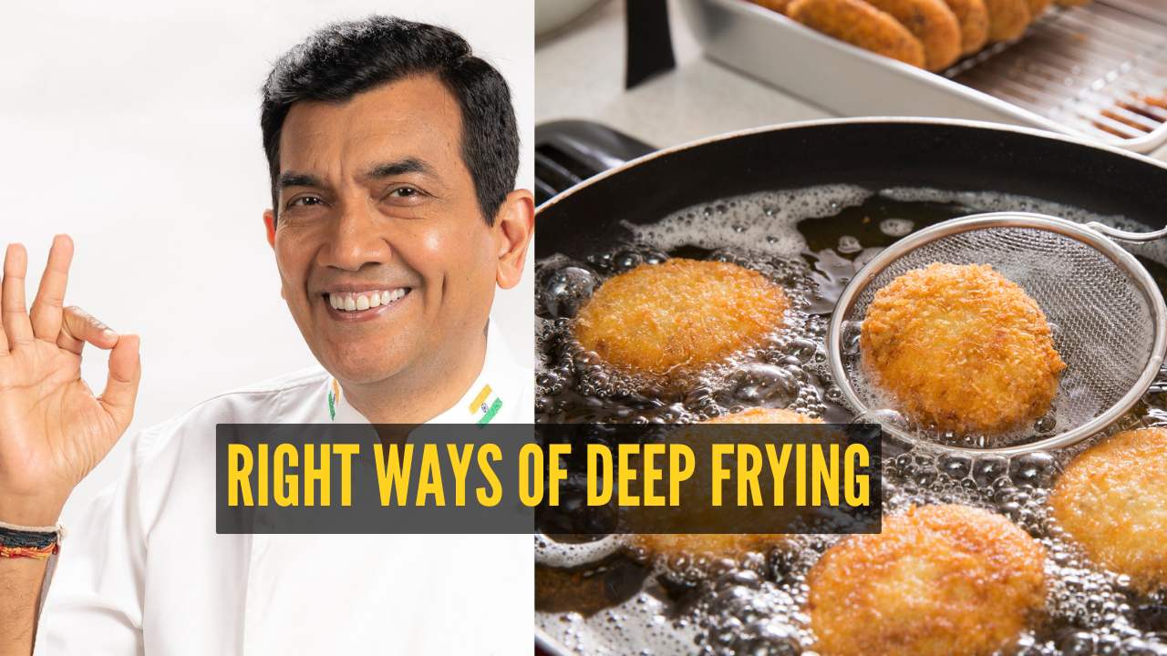 Chef Sanjeev Kapoor shares 10 smart tips and tricks for deep frying for ...