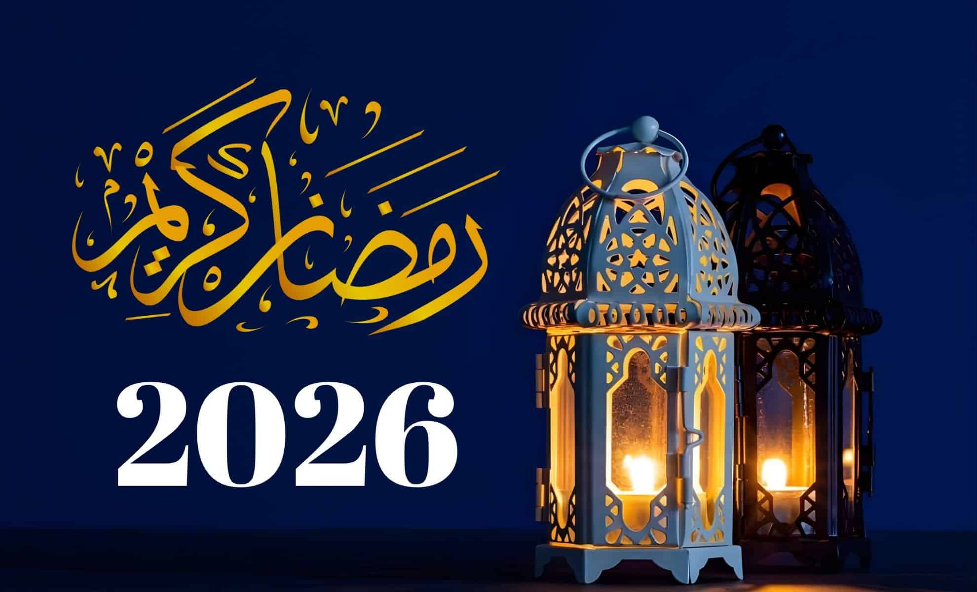 Ramadan 2026 : voici les dates de début et de fin, selon les calculs ...