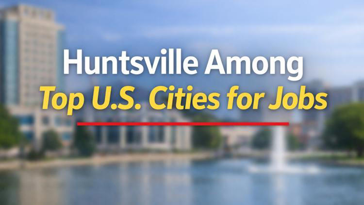 Huntsville among top US cities for jobs in new WalletHub report