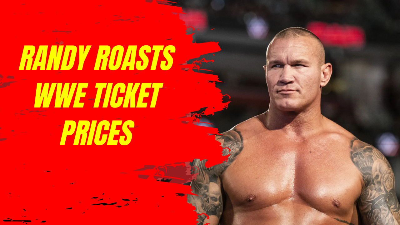 Did even Randy Orton think WWE ticket prices went way too high?