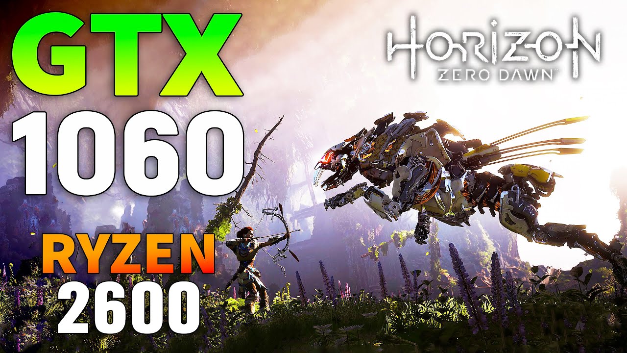 Horizon Zero Dawn: GTX 1060 + Ryzen 5 2600