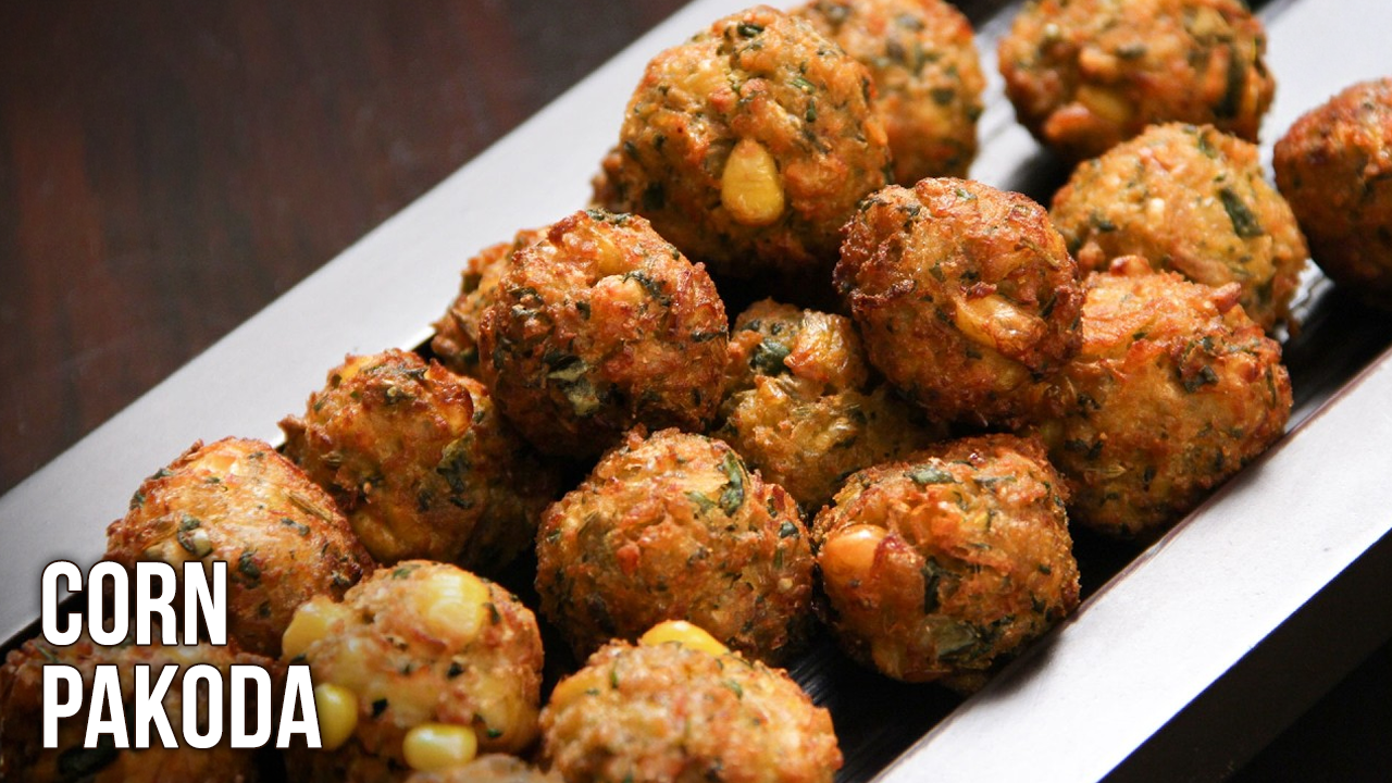 Monsoon special easy and crispy corn pakoda recipe