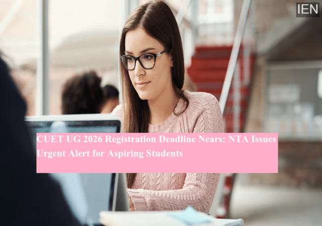 CUET UG 2026 registration deadline nears: NTA issues urgent alert for ...