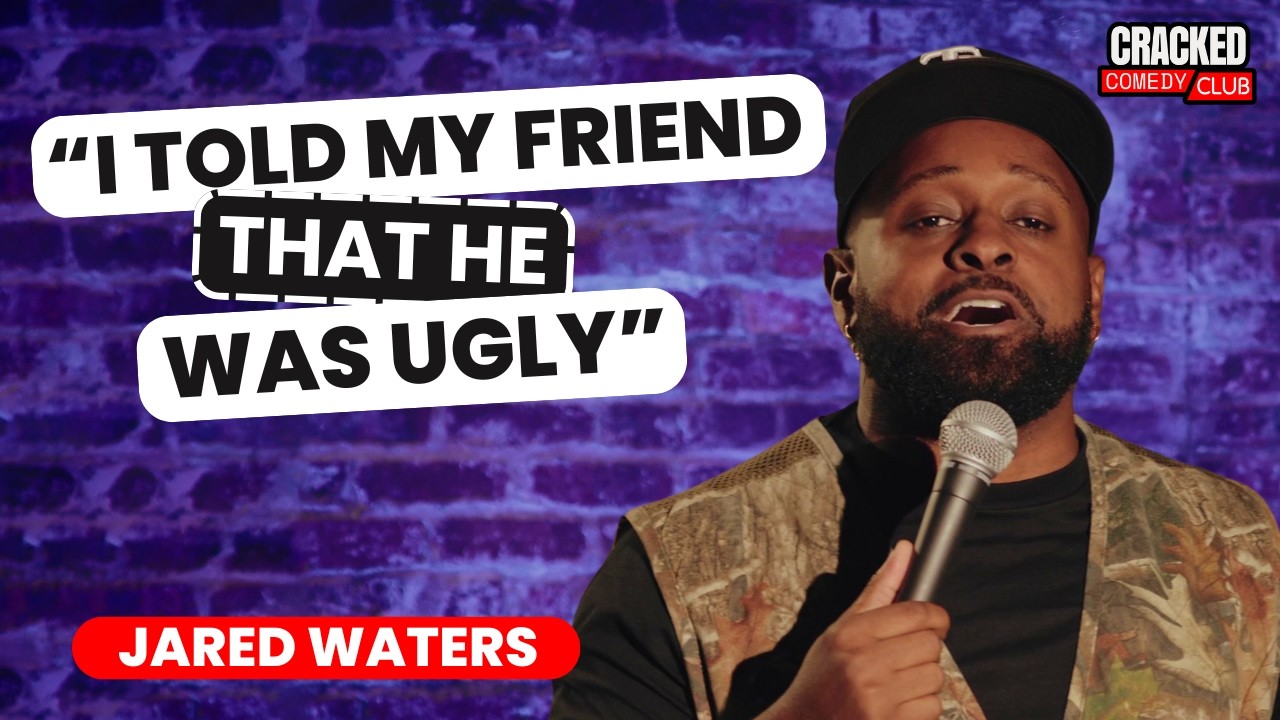 I told my friend he's ugly