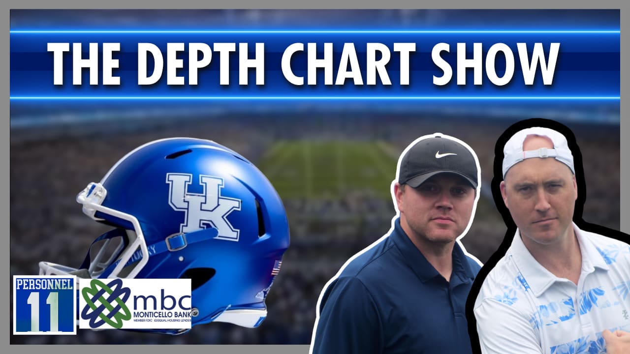 11 personnel E346: Depth chart discussion and a Kentucky football Q&A