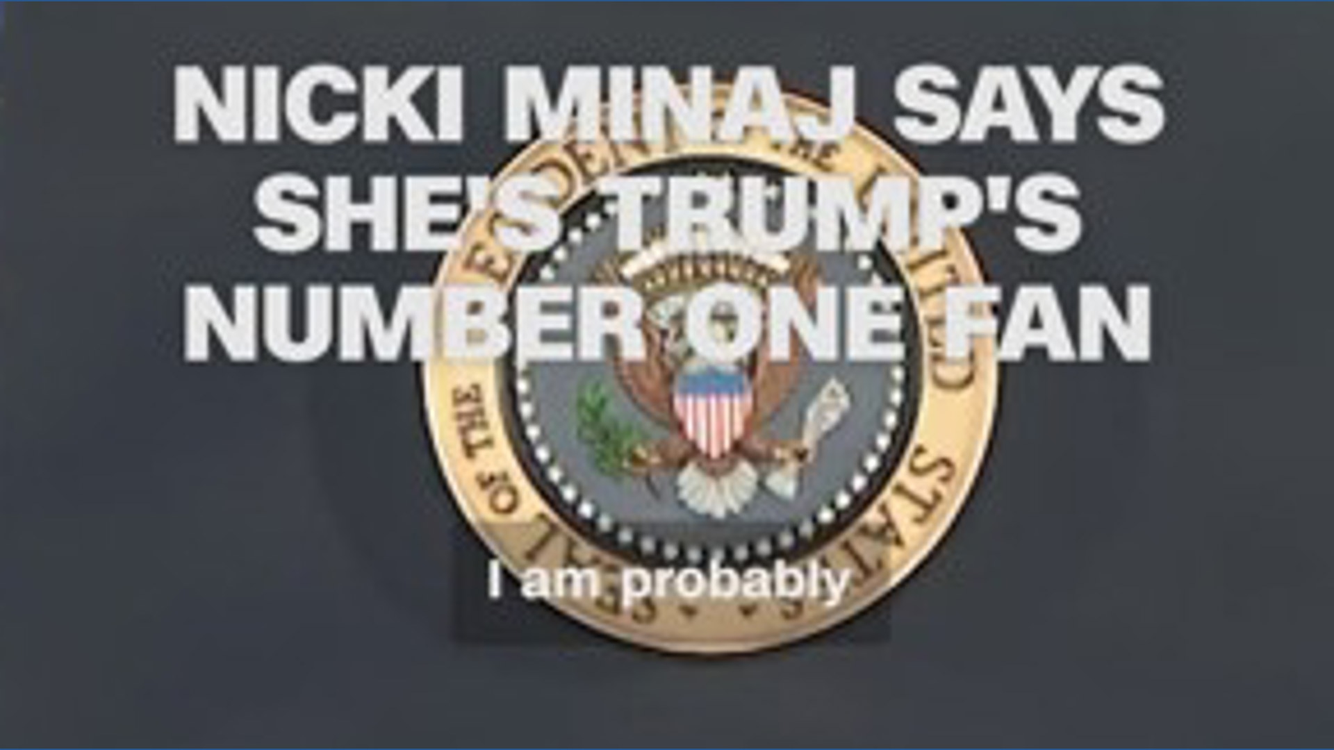Nicki Minaj says she's Trump's #1 fan