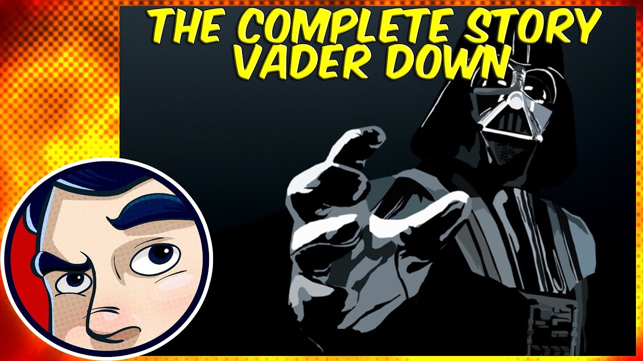 Vader Down Darth Vader Star Wars Saga Fully Explained