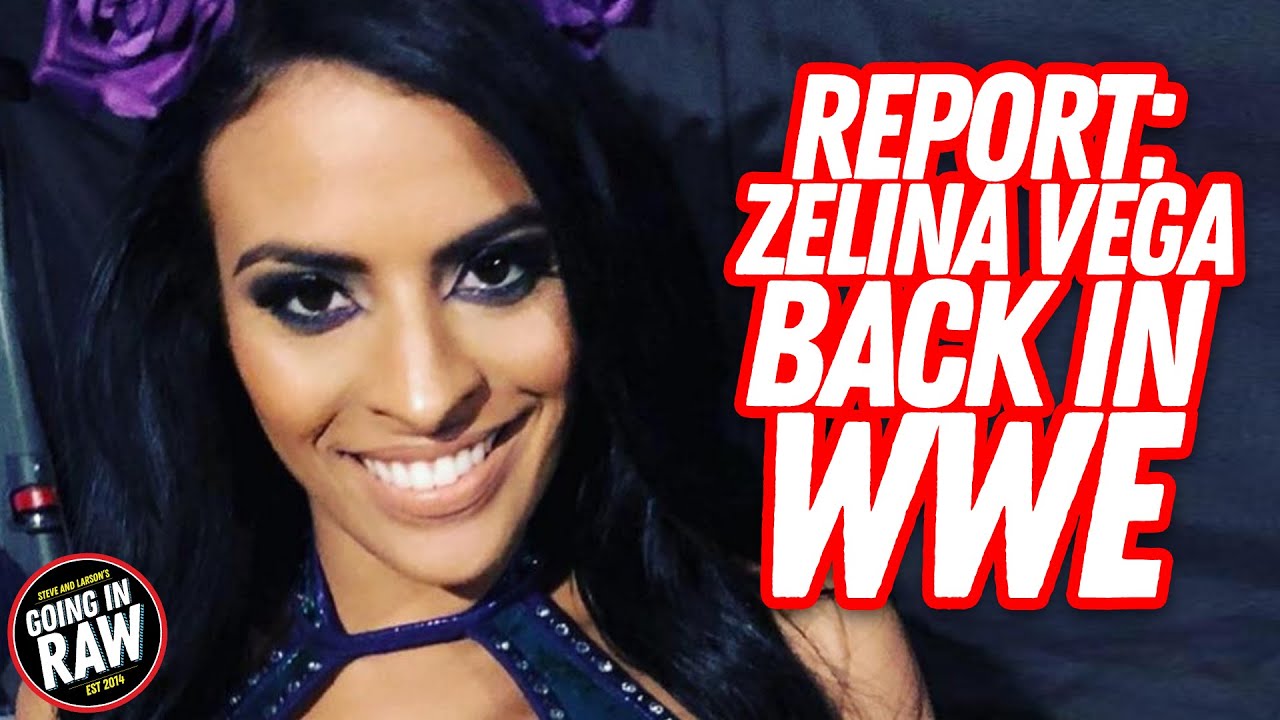 Reporting Zelina Vega returning to WWE