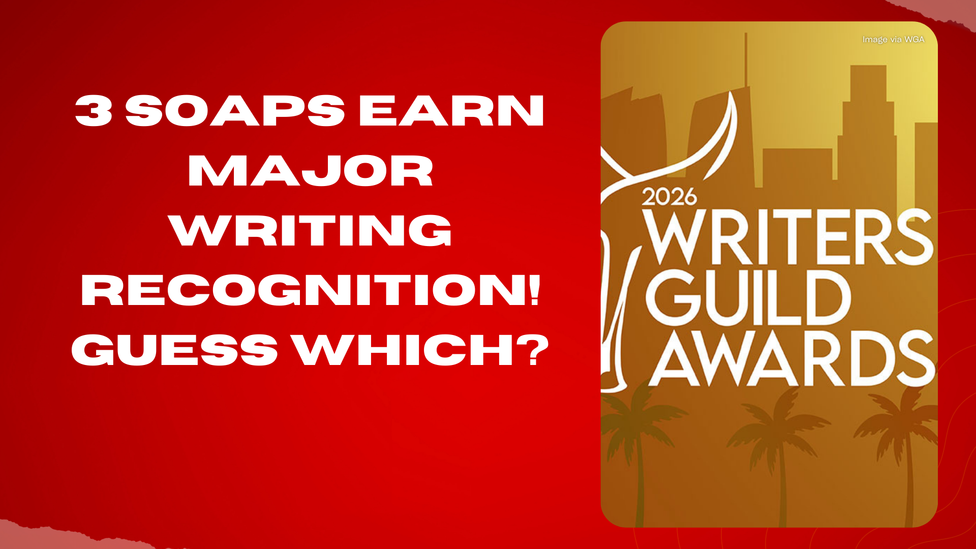 3 soaps earn major writing recognition! Guess which?