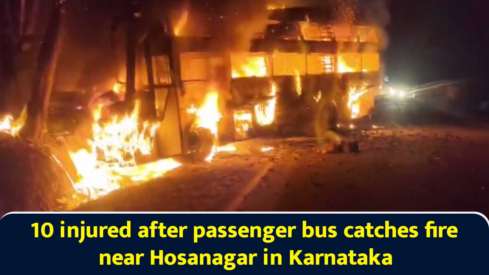 10 injured after passenger bus catches fire near Hosanagar in Karnataka