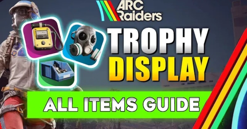 ARC Raiders trophy display project breakdown — stages, items, and rewards