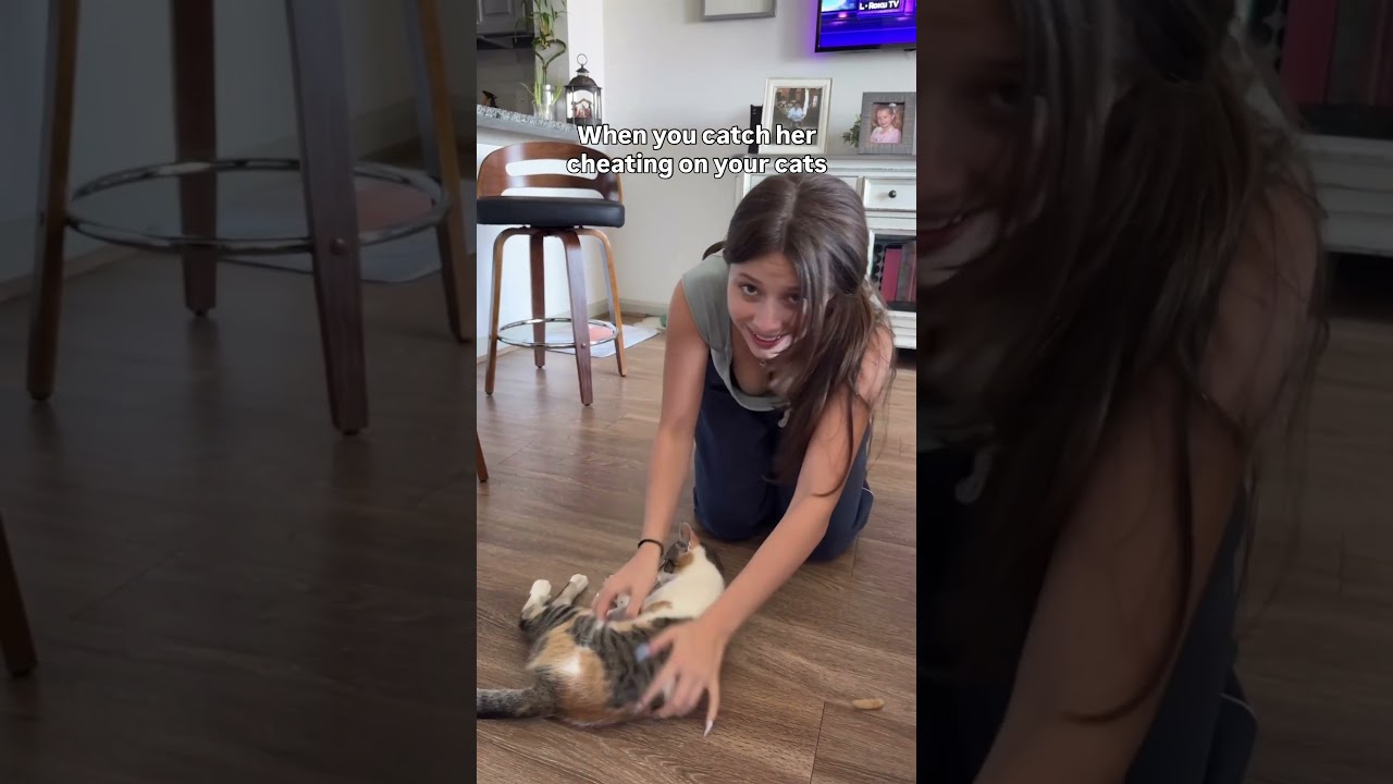 When you catch her cheating on your cats