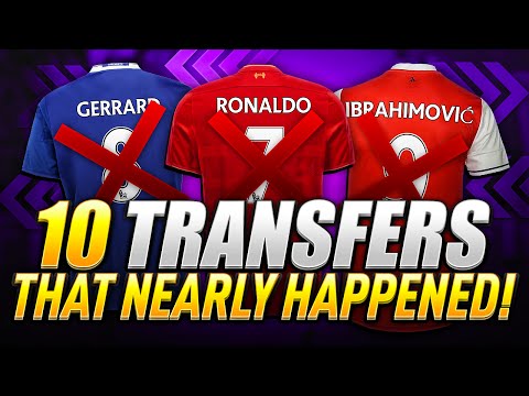 10 transfers that nearly happened!