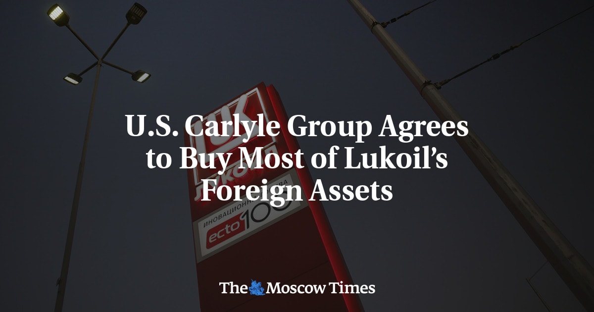 US Carlyle Group agrees to buy most of Lukoil’s foreign assets
