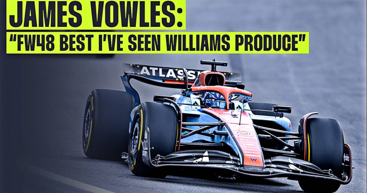 James Vowles: Williams FW48 is the best-produced car of my tenure