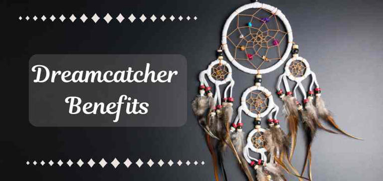 Dreamcatcher benefits that let bad dreams slip through the cracks