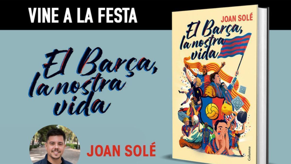 Joan Solé presenta 'El Barça, la nostra vida'