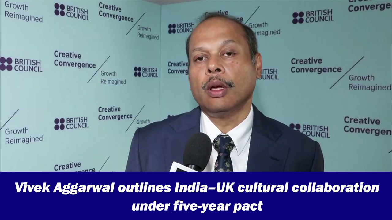 Vivek Aggarwal outlines India–UK cultural collaboration under five-year ...