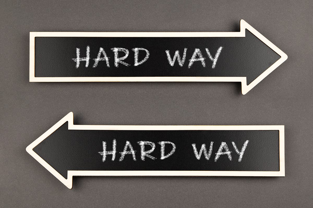 Here’s why you should start doing more things the hard way