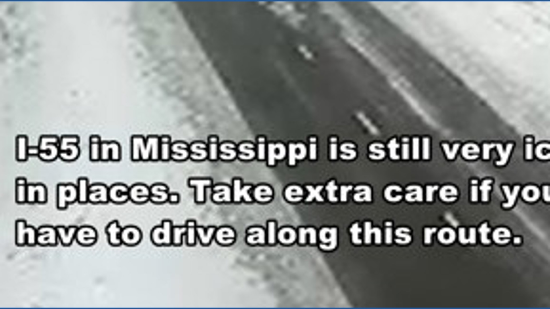 Road conditions on I-55 in Mississippi still hazardous
