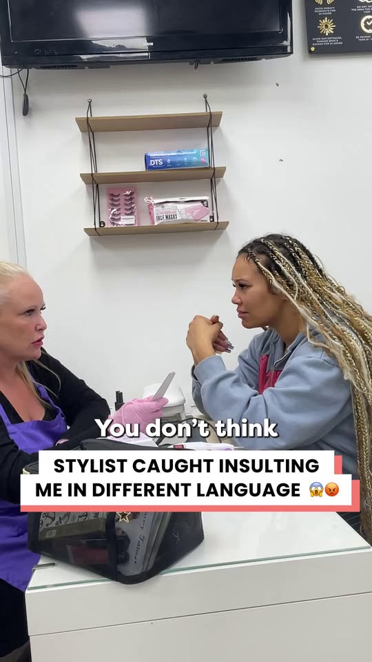 She didn't know that I'm fluent in her language