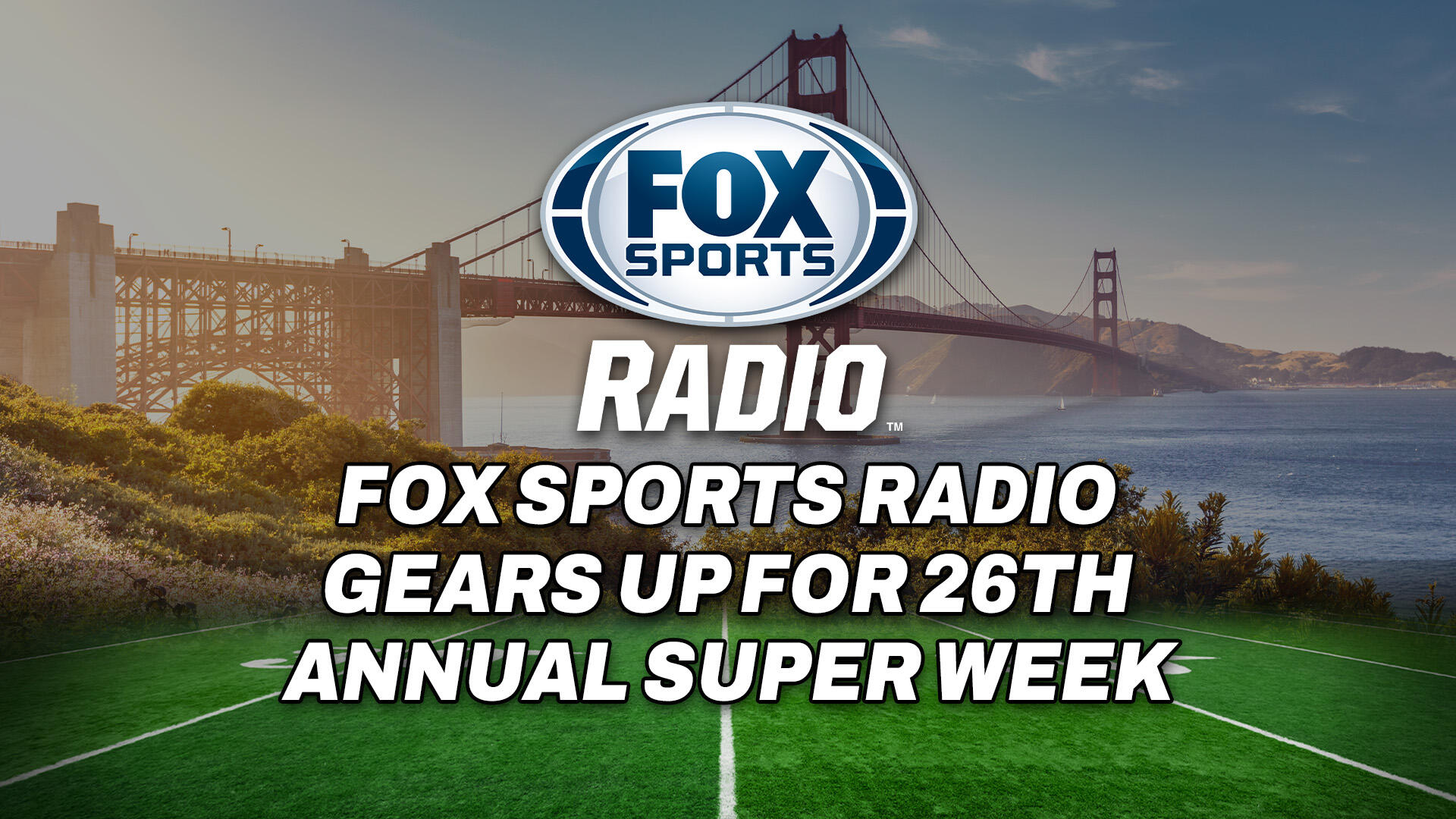 FOX Sports Radio’s 26th Super Week features live star-studded SF coverage