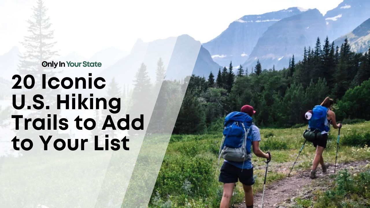 20 iconic US hiking trails to add to your list