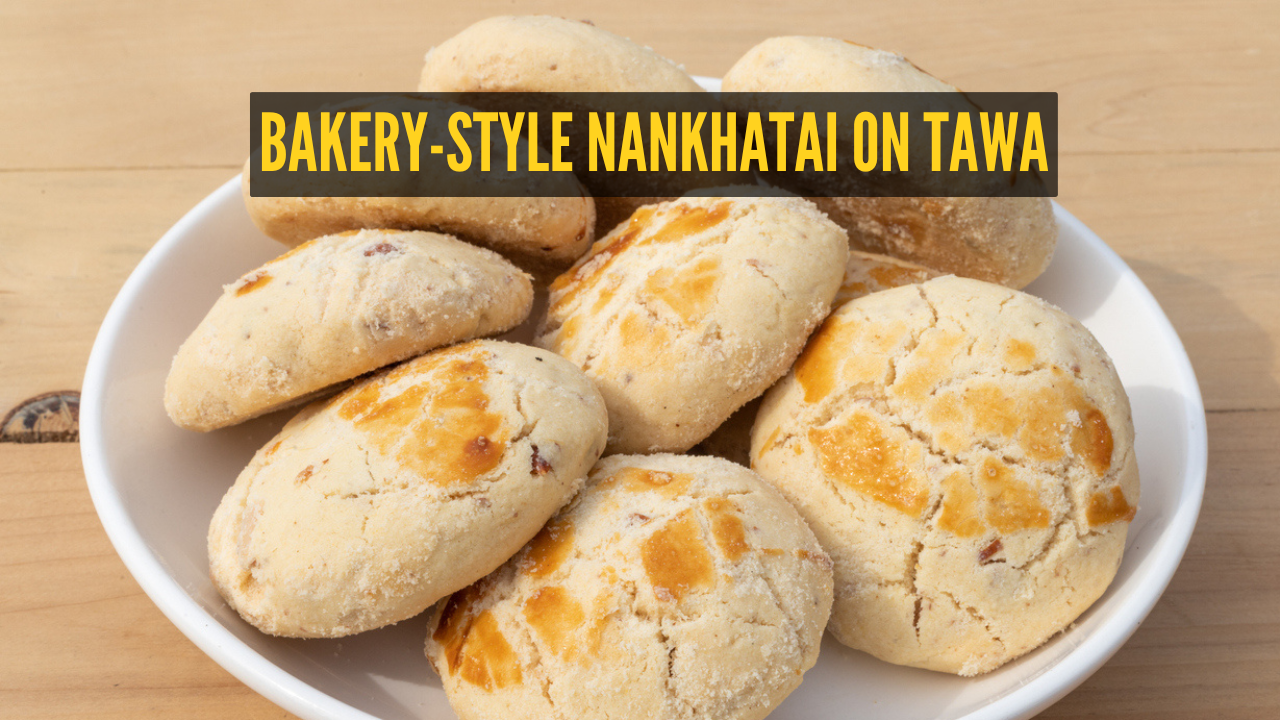 How to make bakery-style nankhatai on tawa at home