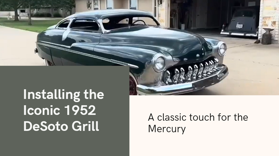 Installing the iconic 1952 DeSoto grille on a 1950 Mercury