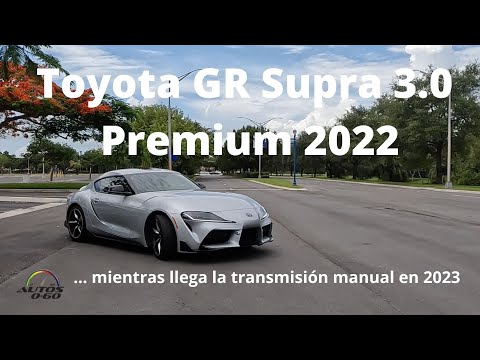 Toyota GR Supra 3.0 Premium 2022, mientras llega la transmisión manual
