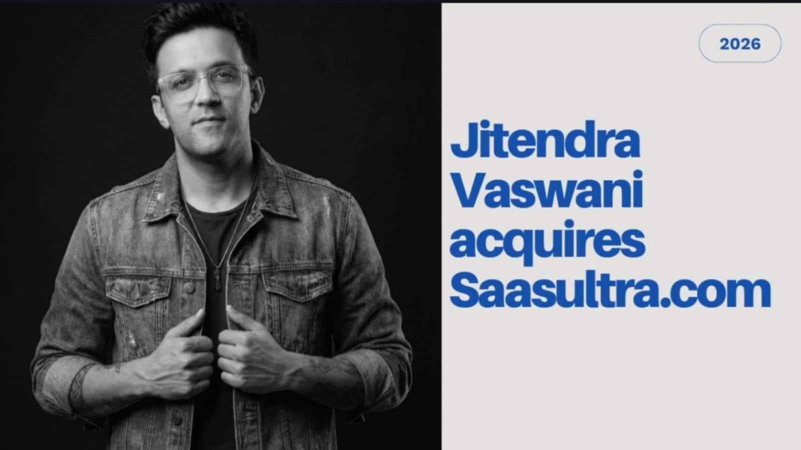 Jitendra Vaswani acquires SaaSultra.com to focus on practical SaaS ...