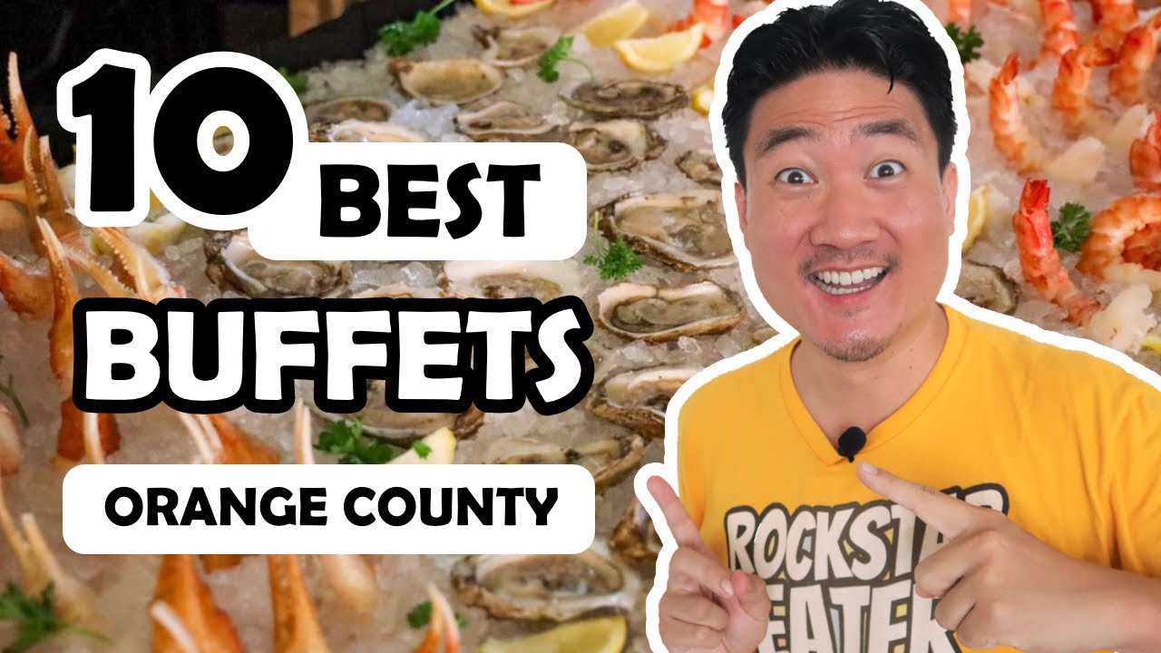The best all-you-can-eat buffets in Orange County: Top 10 must-try spots!