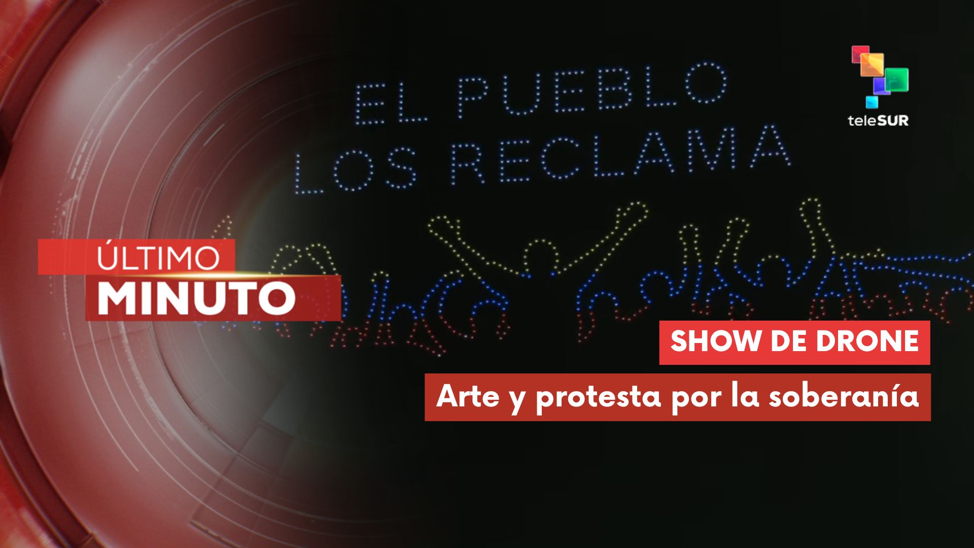 Show de drones en La Guaira exige libertad del Pdte. Maduro y rechaza ...