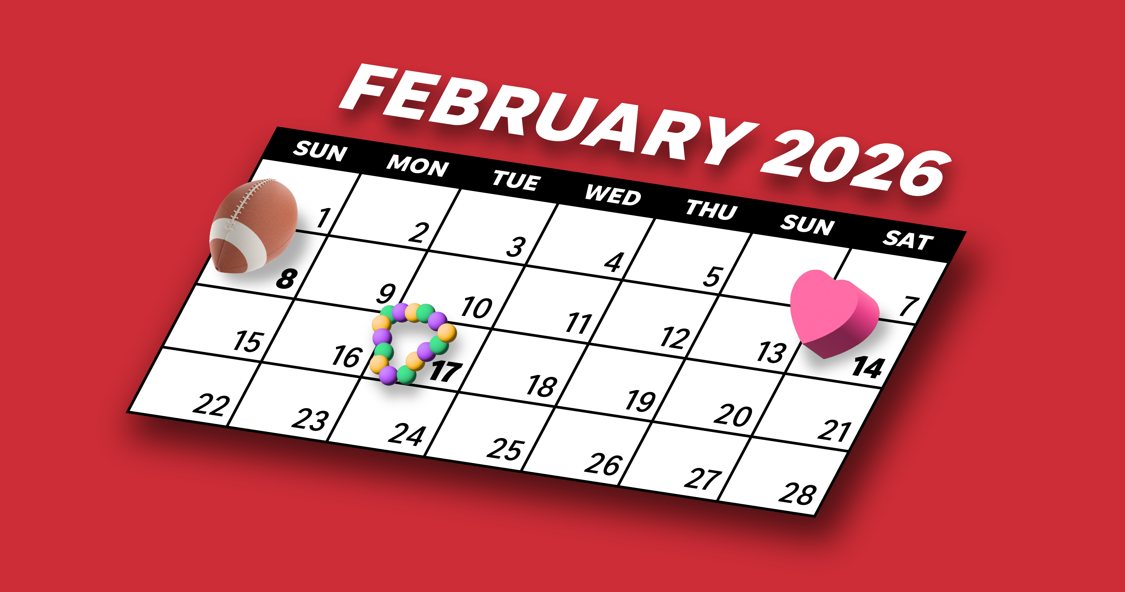 February 2026 calendar: Super Bowl, Valentine's Day, Mardi Gras, more