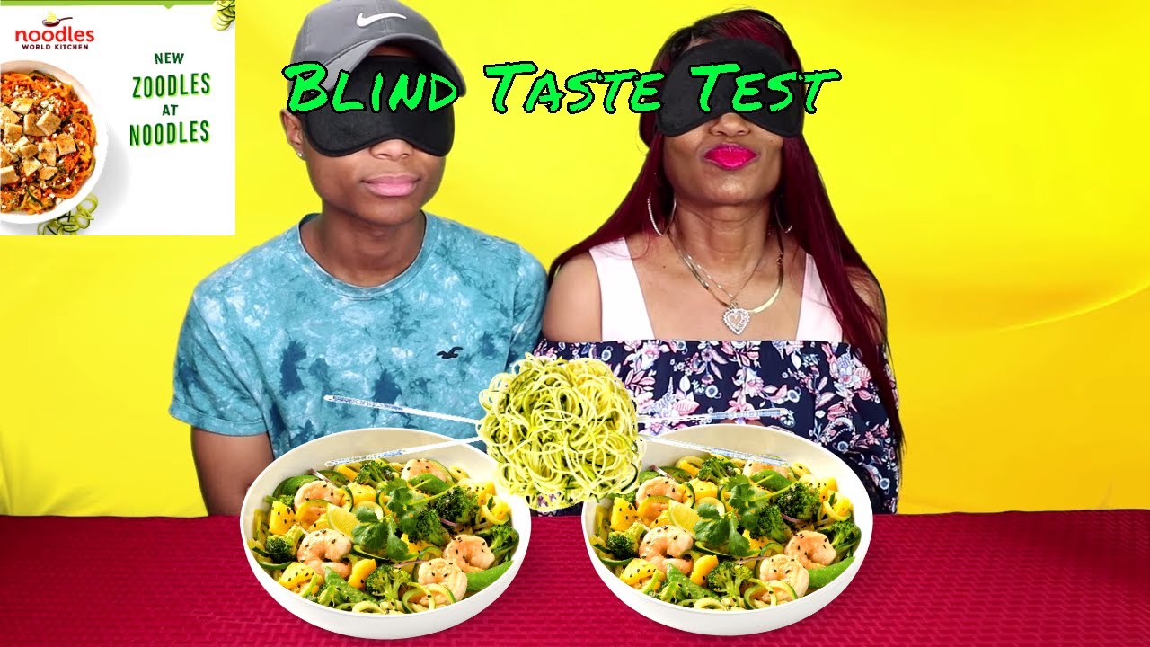 I do a Noodles and Company zoodles blind taste