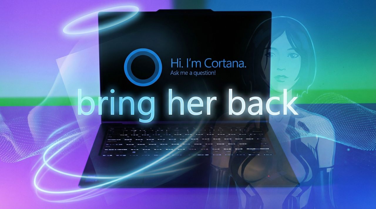 Microsoft: Bring back Cortana and make Windows fun again