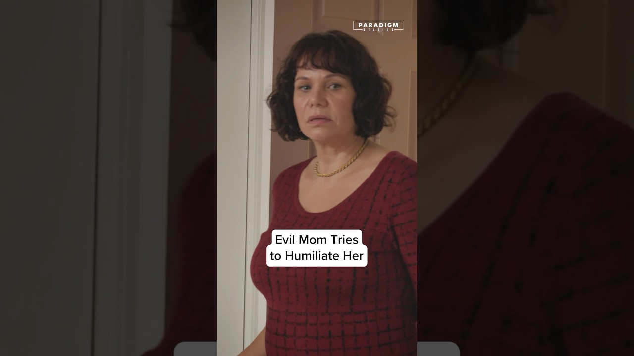 Evil mom tries to humiliate her